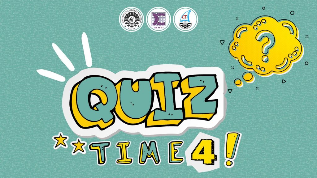 QUIZ TIME 4 - HMPS Statistika FMIPA UNM